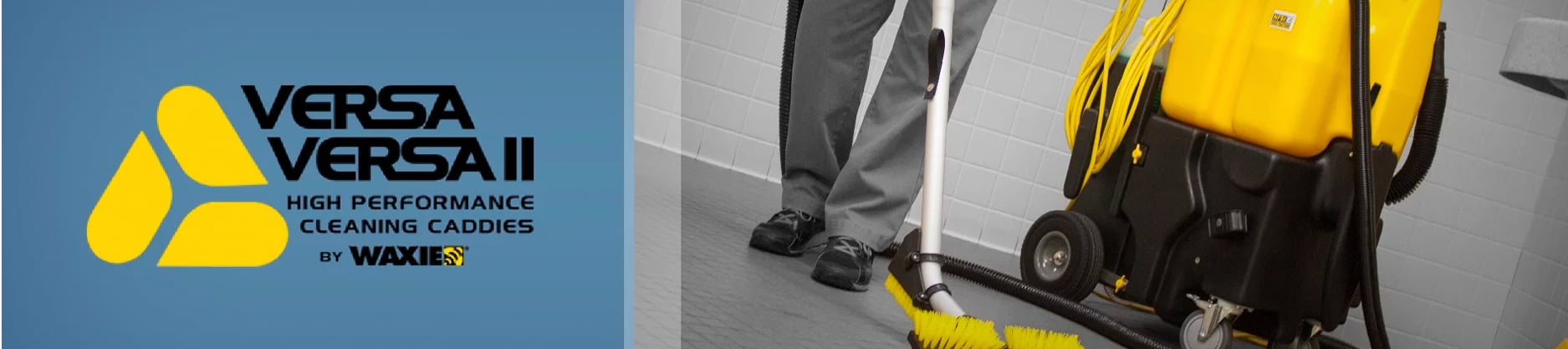 WAXIE Versa | WAXIE Sanitary Supply